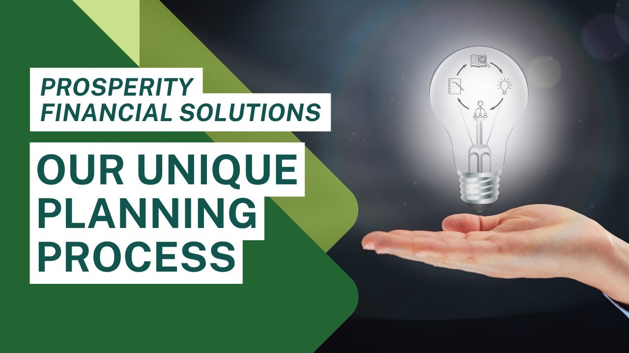 Our Unique Planning Process | Prosperity Financial Solutions - YouTube