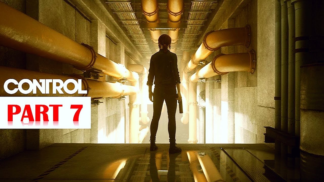 Control - 100% Walkthrough No Commentary - Part 7 [PS4 PRO] - YouTube