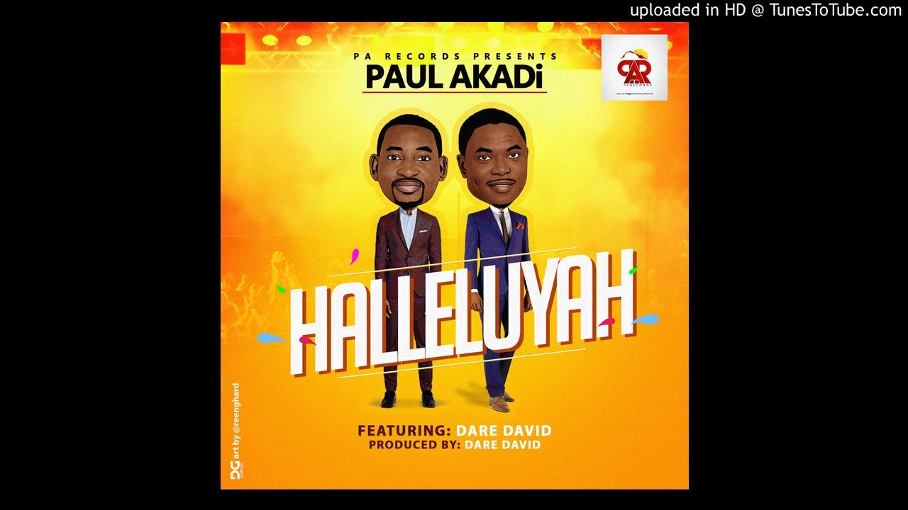 Paul Akadi - Halleluyah ft DAre David - YouTube