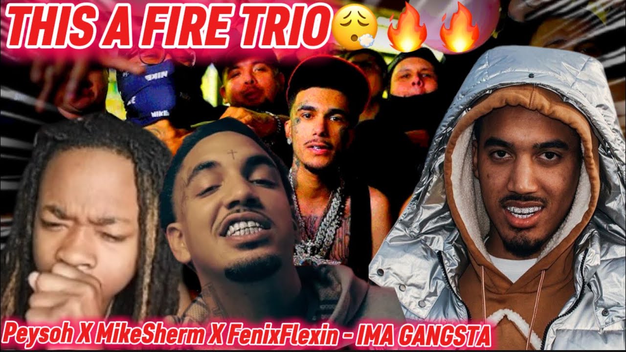 THIS A FIRE TRIO!Peysoh X MikeSherm X FenixFlexin - IMA GANGSTA ...