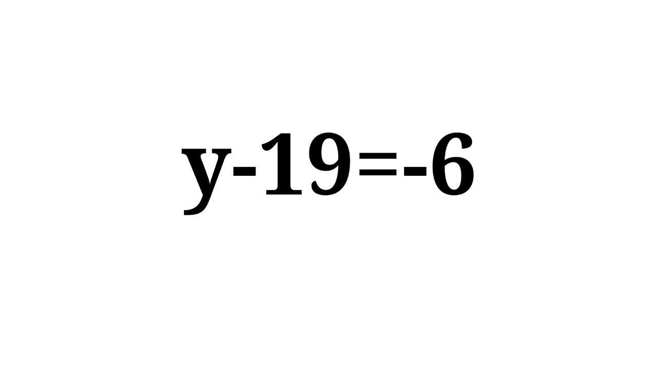 Equation y-19=-6 - YouTube