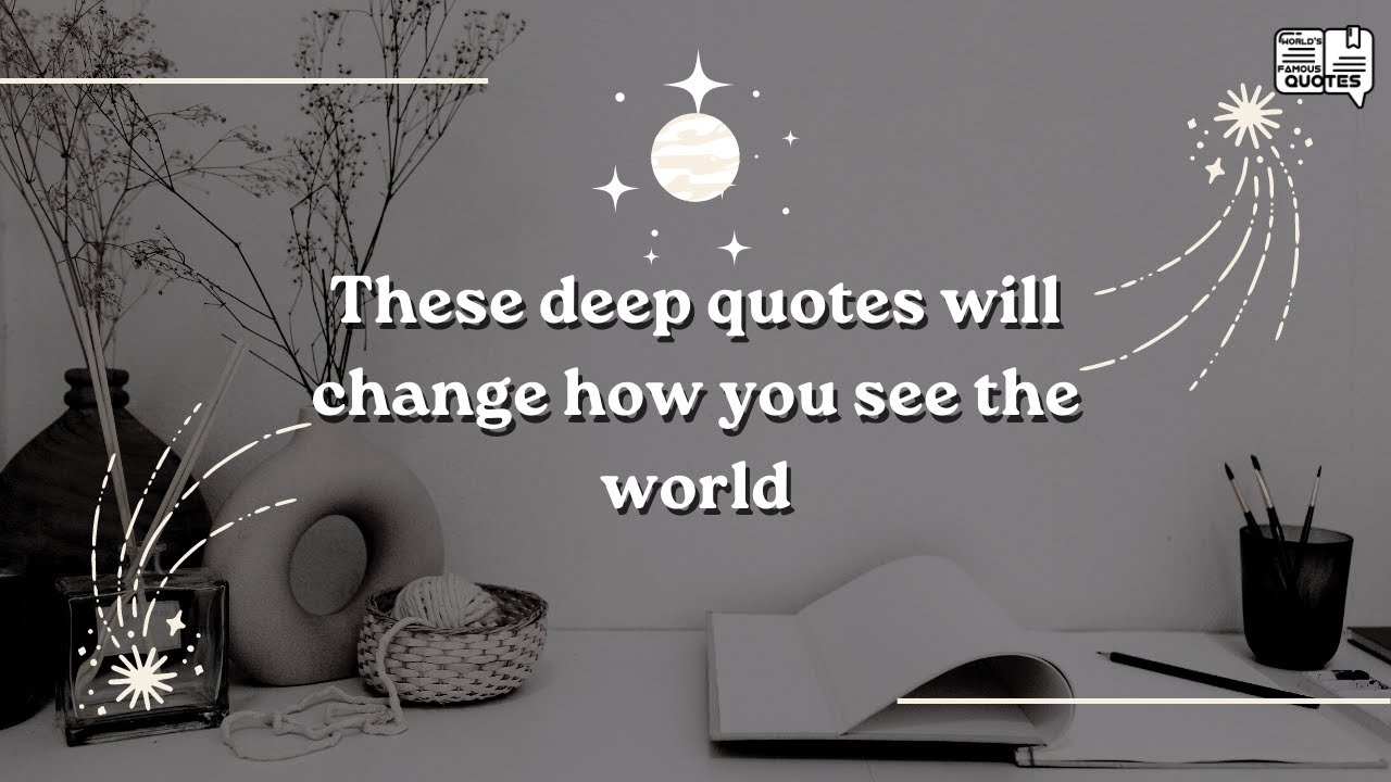 These deep quotes will change how you see the world | World's Famous ...