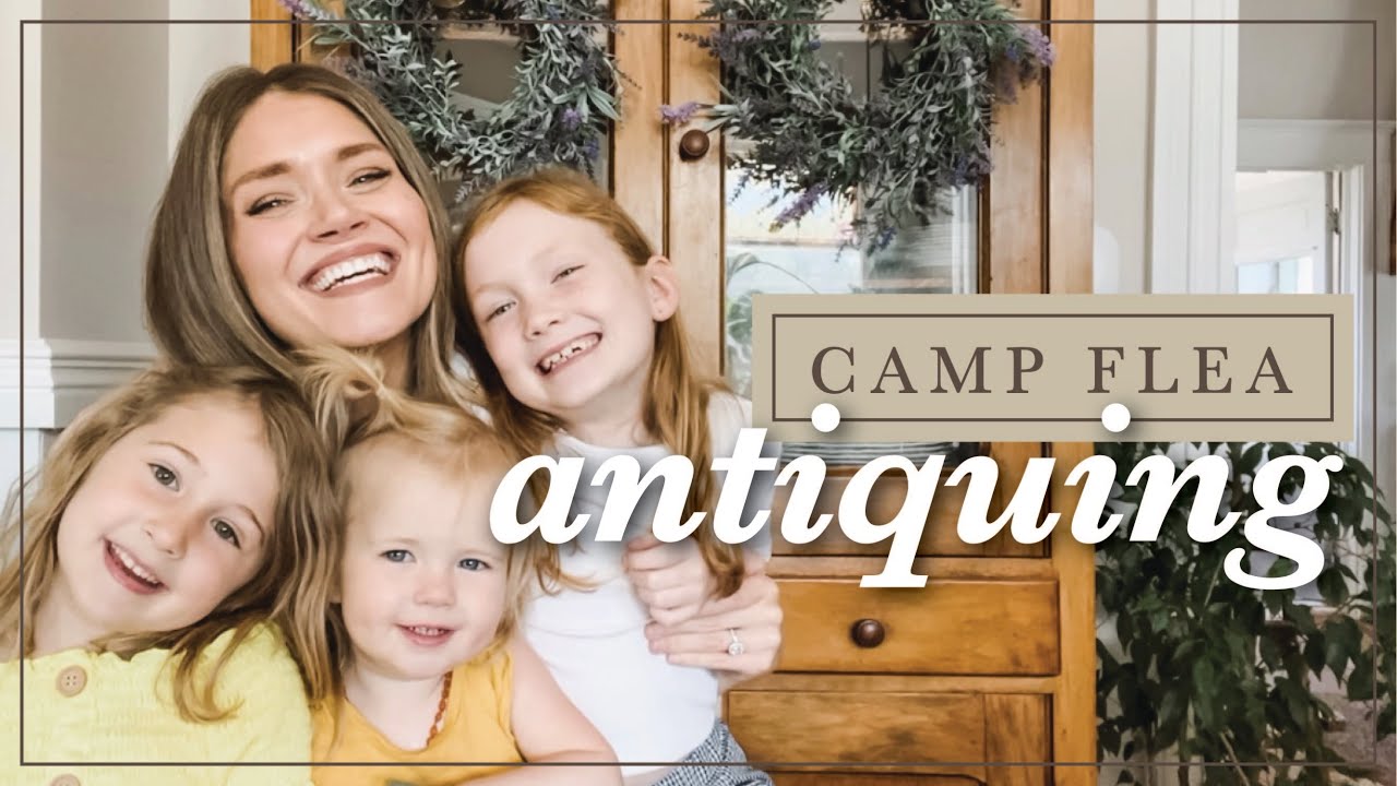 *CAMP FLEA* Family Antiquing Day! - YouTube