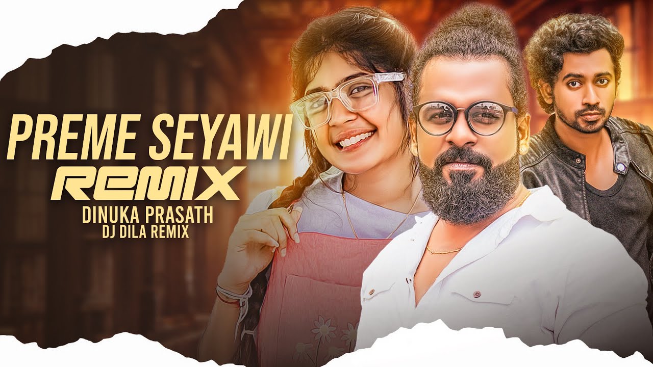 Preme Seyawi (Remix) Dinuka Prasath | Remixed By DJ Dila | Sinhala Remix - YouTube