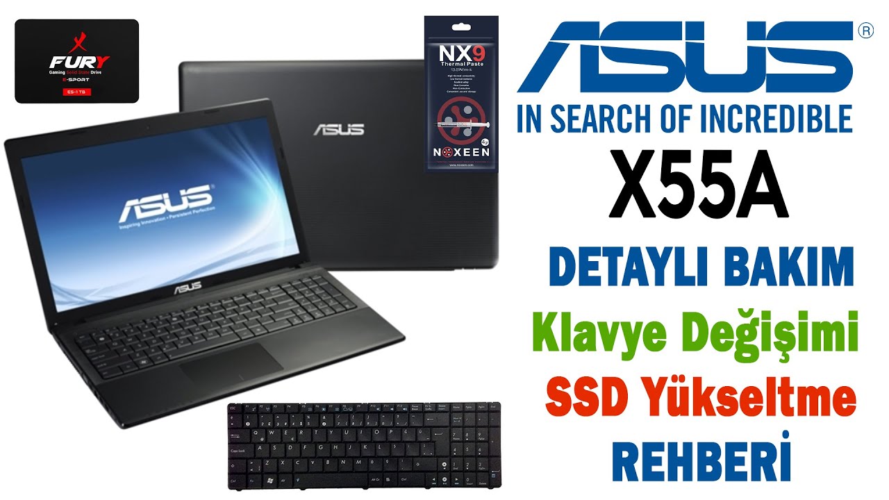 ASUS X55A Laptop Detaylı Bakım, Klavye Değişimi ve SSD Yükseltme ...