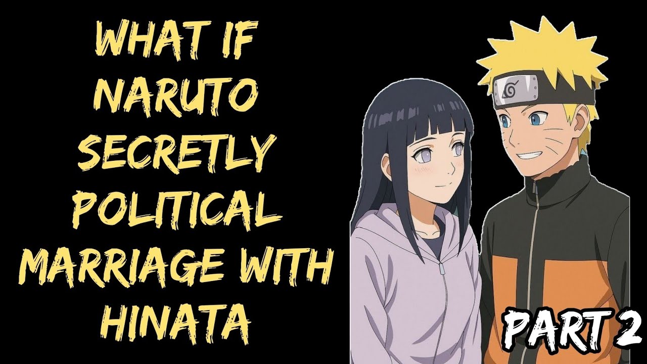 What if Naruto Secretly Political Marriage with Hinata /Part 2 - YouTube