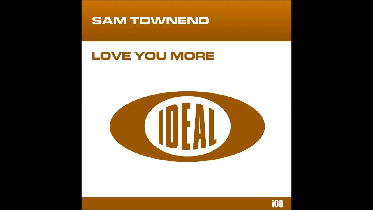 Sam Townend - Love U More (Original Mix) - YouTube