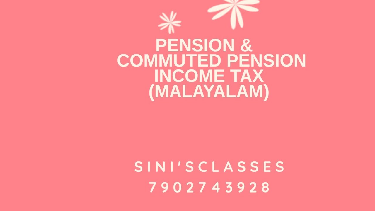 Commuted Pension Income Tax (Malayalam) - YouTube