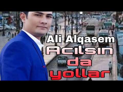 Ali Alqasem_  Açılsın da yollar sana geleyim