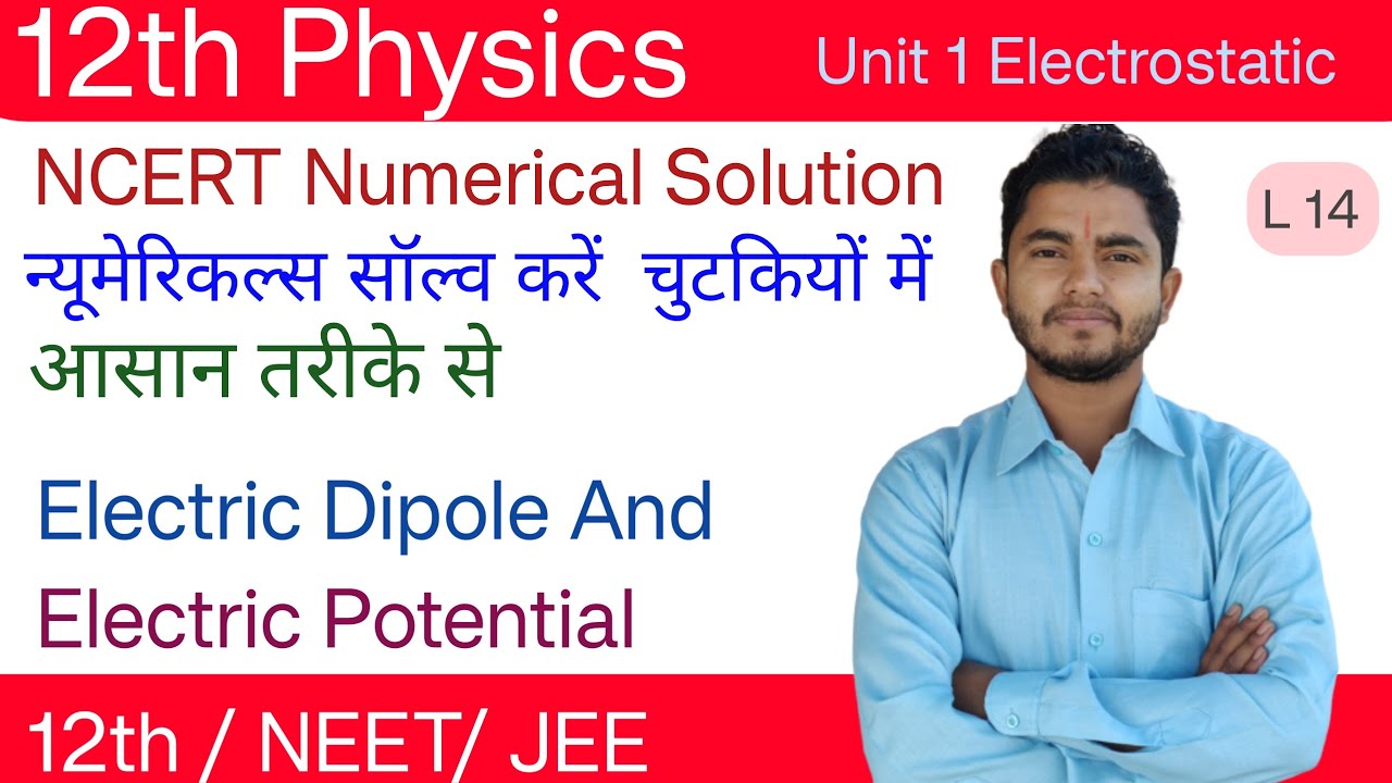 Part 3 , Ncert numerical class 12th Physics unit 1 Electrostatic. Electric dipole and potential ...