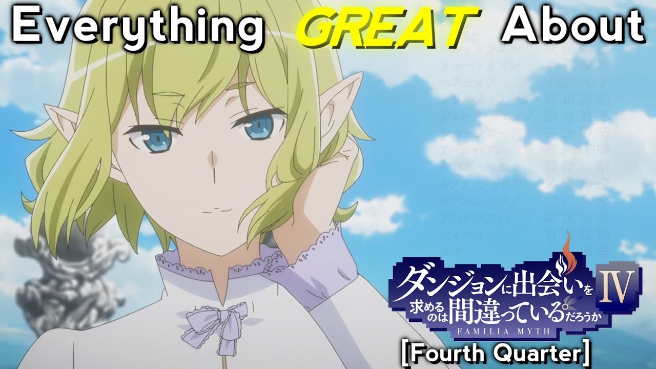 Everything GREAT About: Danmachi | Season 4 | Fourth Quarter - YouTube