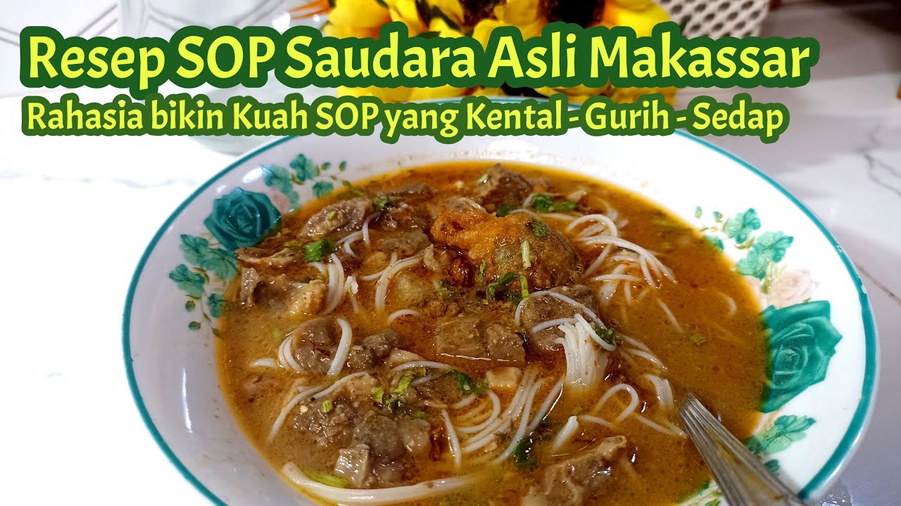 Sop Saudara Asli Makasar | Resep Sop Saudara Enak Rahasia Kuah ...