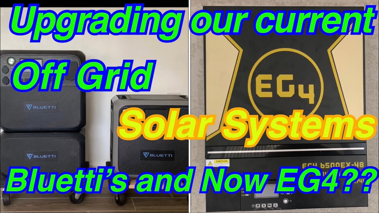 Upgrading our Off Grid Solar Systems Bluetti and now EG4 why?? - YouTube