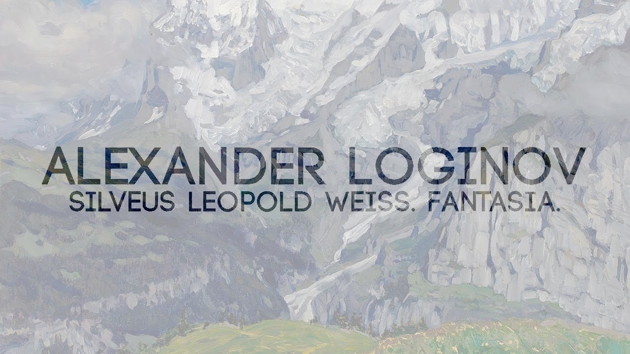 Silvius Leopold Weiss. Fantasia. Alexander Loginov - YouTube