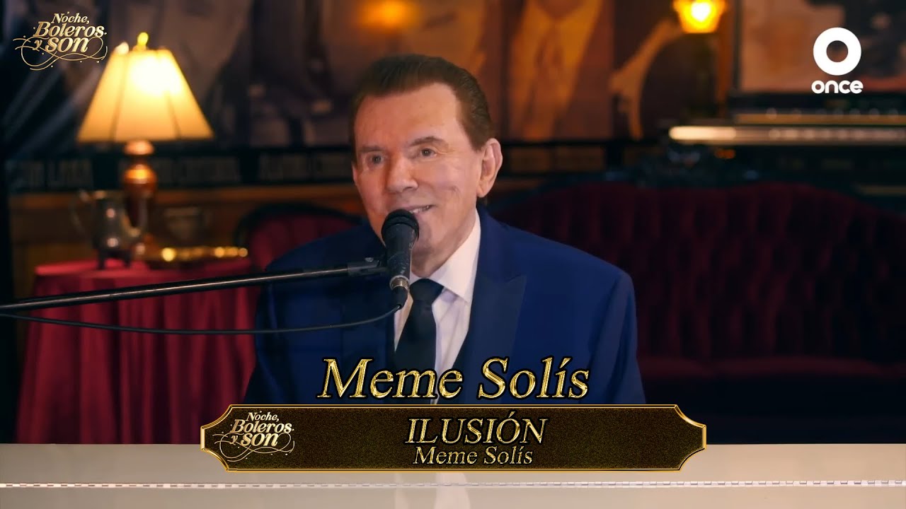 Ilusión - Meme Solís - Noche, Boleros y Son - YouTube