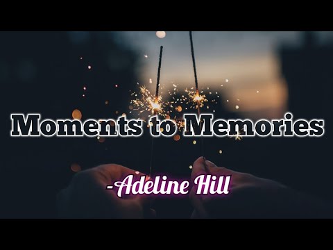Adeline Hill - Moments to Memories (lyrics) - YouTube