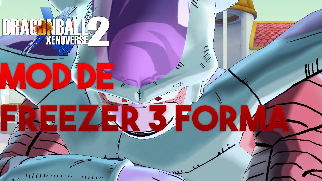 Como Descargar Mod De Freezer 3ra Forma|Dragon Ball Xenoverse 2 - YouTube