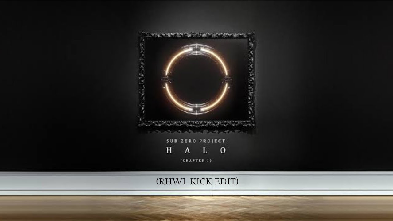 Sub Zero Project - Halo (Chapter 1) (RHWL Kick Edit) - YouTube