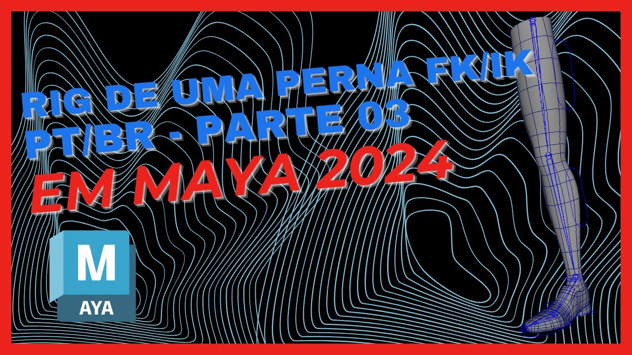 Rigging IK/FK em Autodesk Maya - 2024 - Parte 03 - YouTube