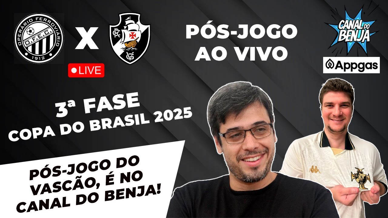 🔴 OPERÁRIO-PR X VASCO PÓS-JOGO AO VIVO | COPA DO BRASIL 2025 - YouTube