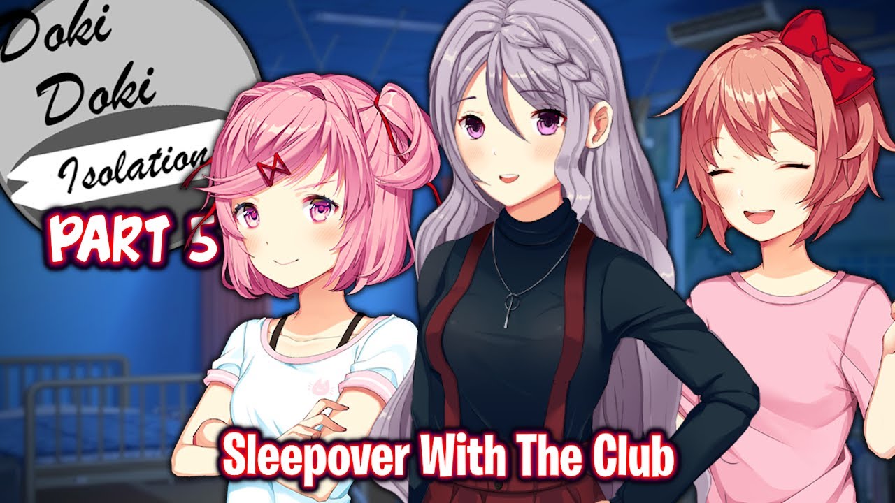 Sleepover With The Club!!!!(Part 5)(DDLC Isolation Chapter 1 ...