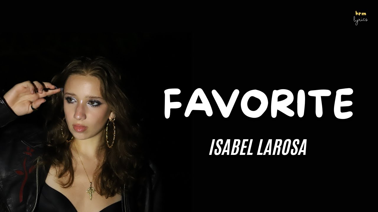 FAVORITE - Isabel LaRosa (Lyrics) - YouTube