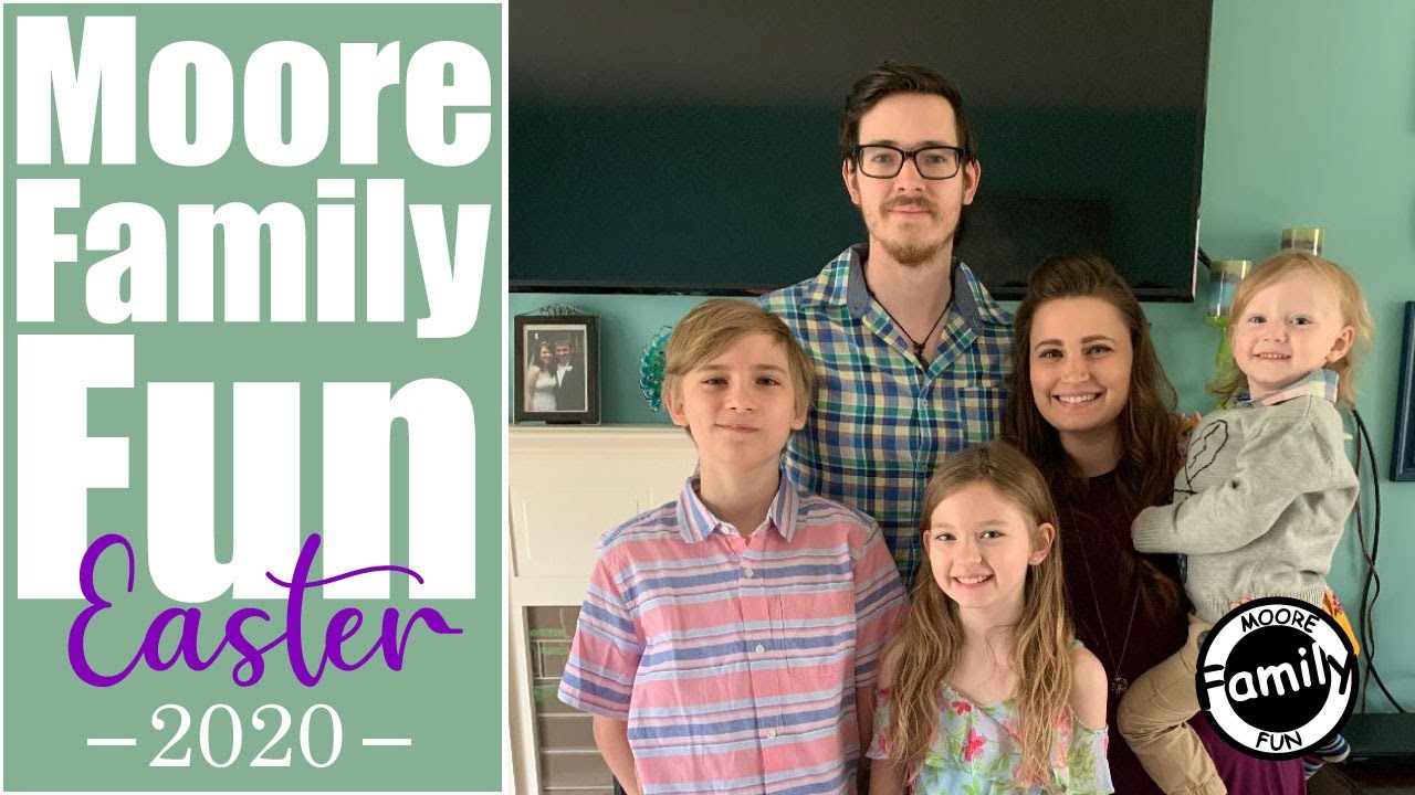 Easter 2020 | Moore Family Fun - YouTube