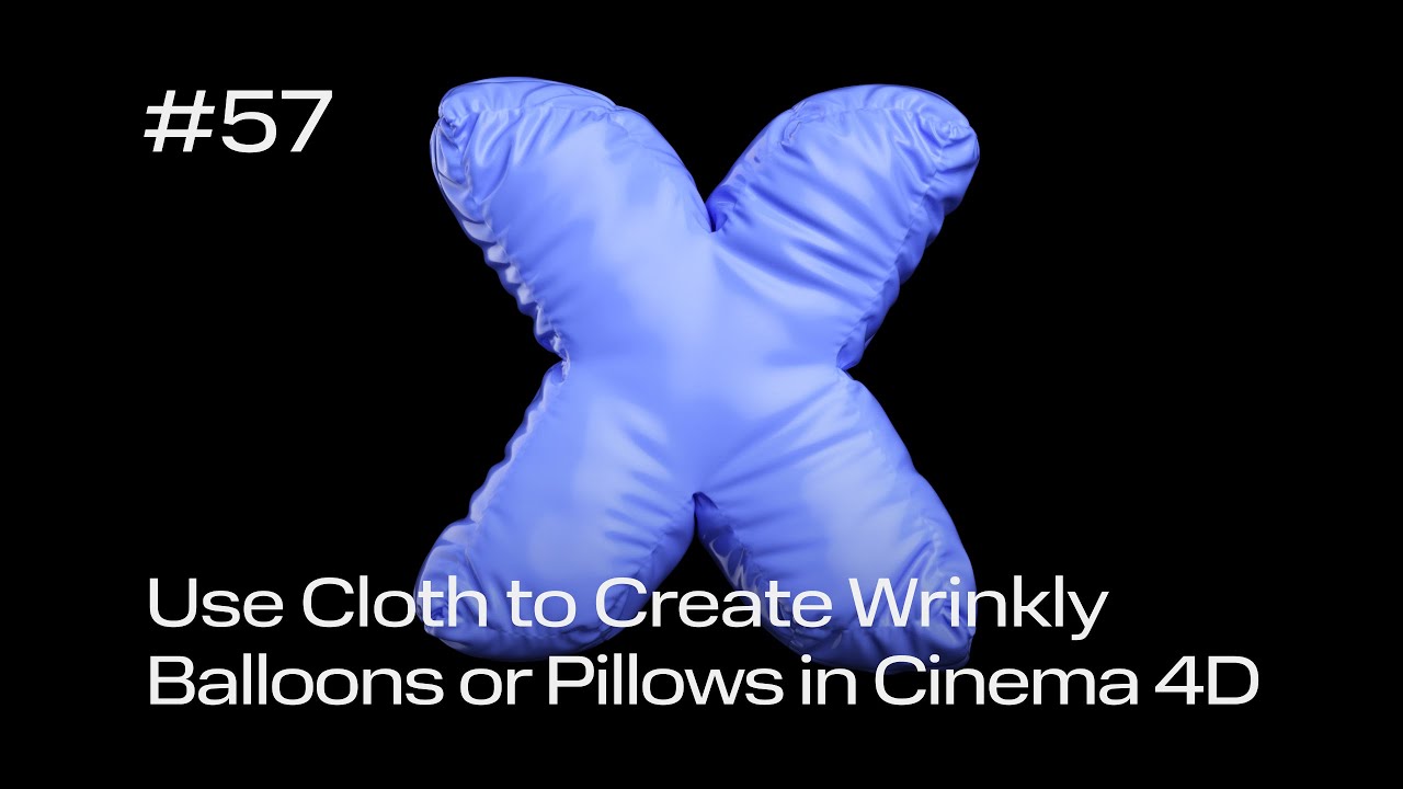 Cinema 4D Quick Tip #57 - Use Cloth to Create Wrinkly Balloons and ...