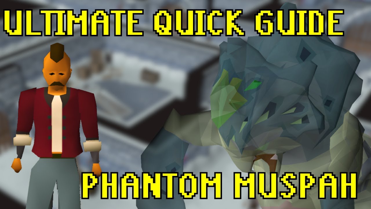 OSRS Phantom Muspah Ultimate Quick Guide FOR NOOBS - YouTube