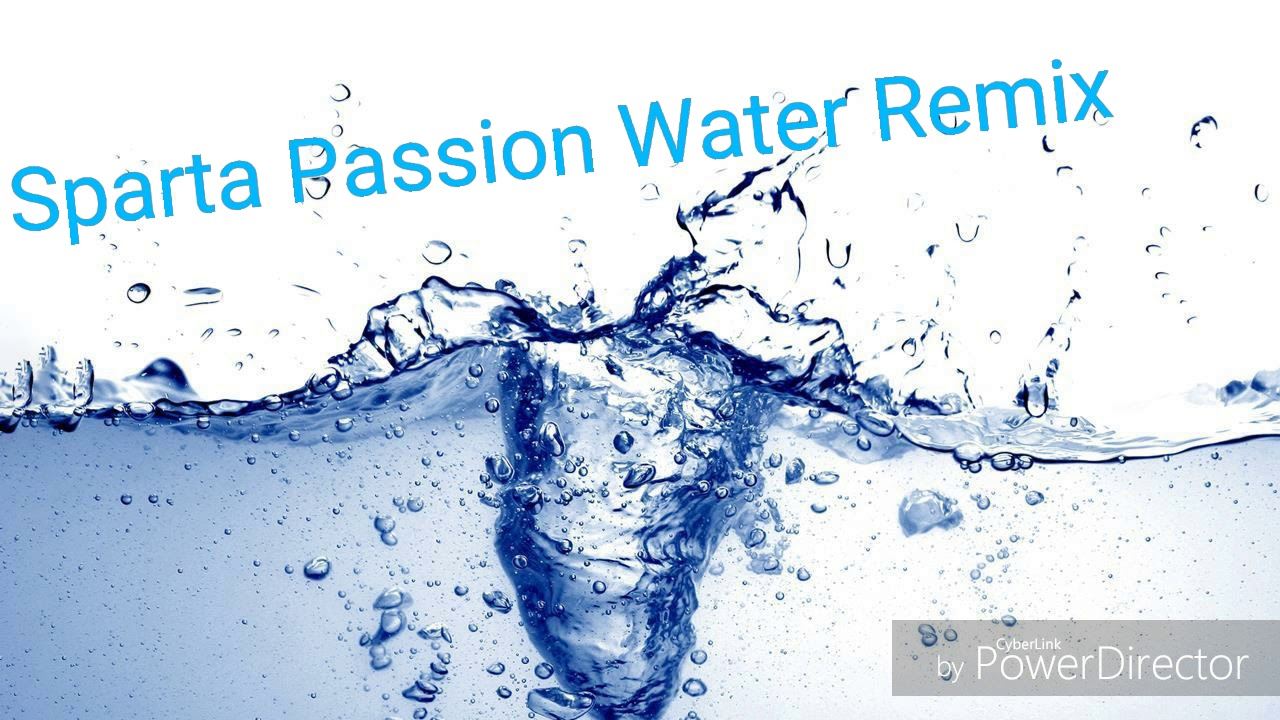 Sparta Passion Water Remix - YouTube