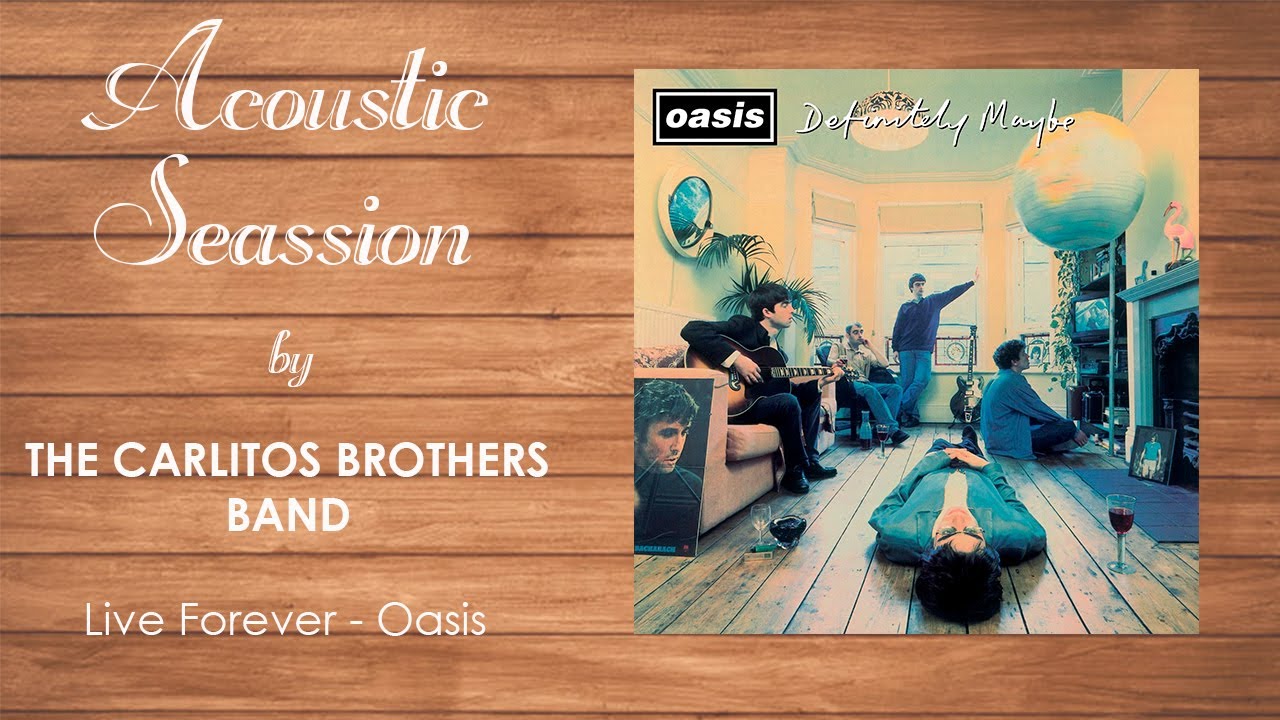 Live Forever - Oasis (Cover by The Carlitos Brothers Band) - YouTube