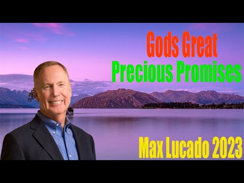 Max Lucado 2023 ️ Gods Great Precious Promises - YouTube