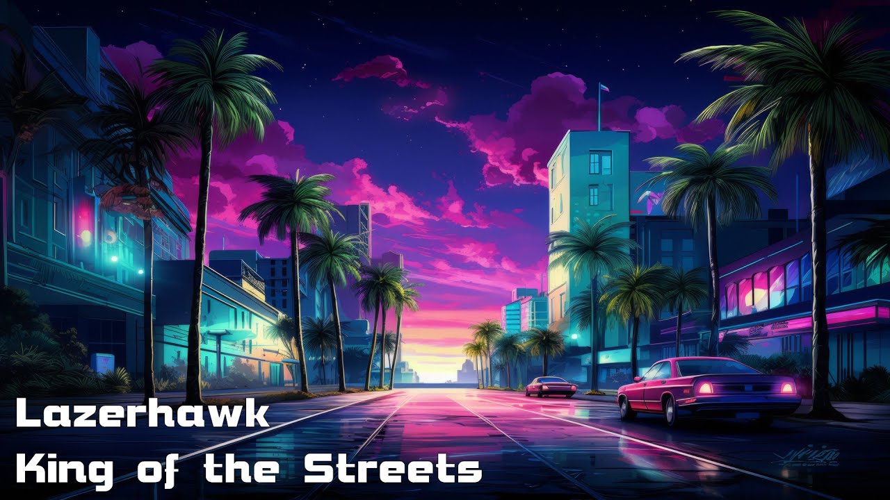 Lazerhawk - King of the Streets (Synthwave | Outrun Dreamwave) - YouTube