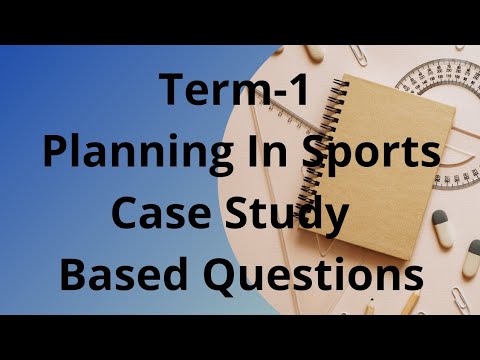 Planning In Sports- Case Study Based Questions For Term -1 - YouTube