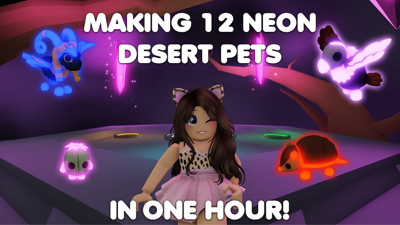 MAKING ALL 12 NEON DESERT PETS IN ONE HOUR in Adopt me! - YouTube