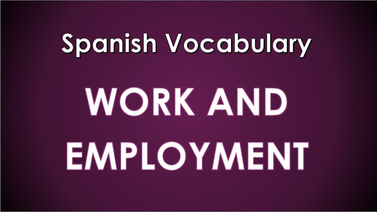 🔨💪 Work and employment. LEARN SPANISH VOCABULARY - YouTube