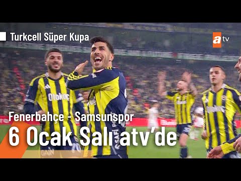 Fenerbahçe - Samsunspor Turkcell Süper Kupa 6 Ocak Salı Maçı ⚽