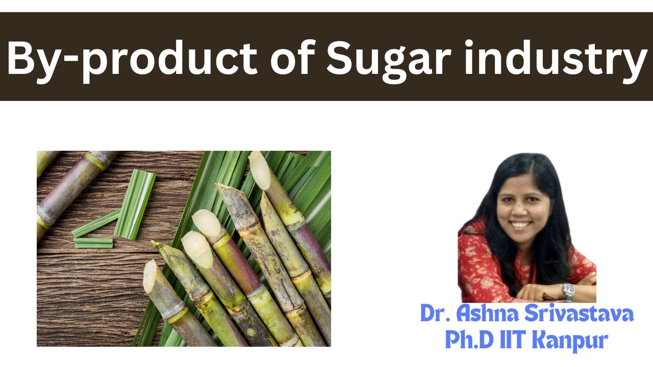 By Products of Sugar Industry | Sugar industry byproducts - YouTube