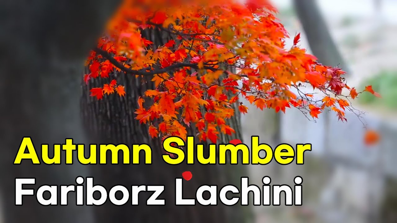 Autumn Slumber - Fariborz Lachini - YouTube