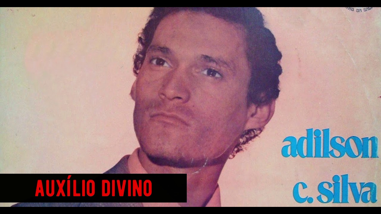 Adilson C Silva - Auxílio Divino - YouTube