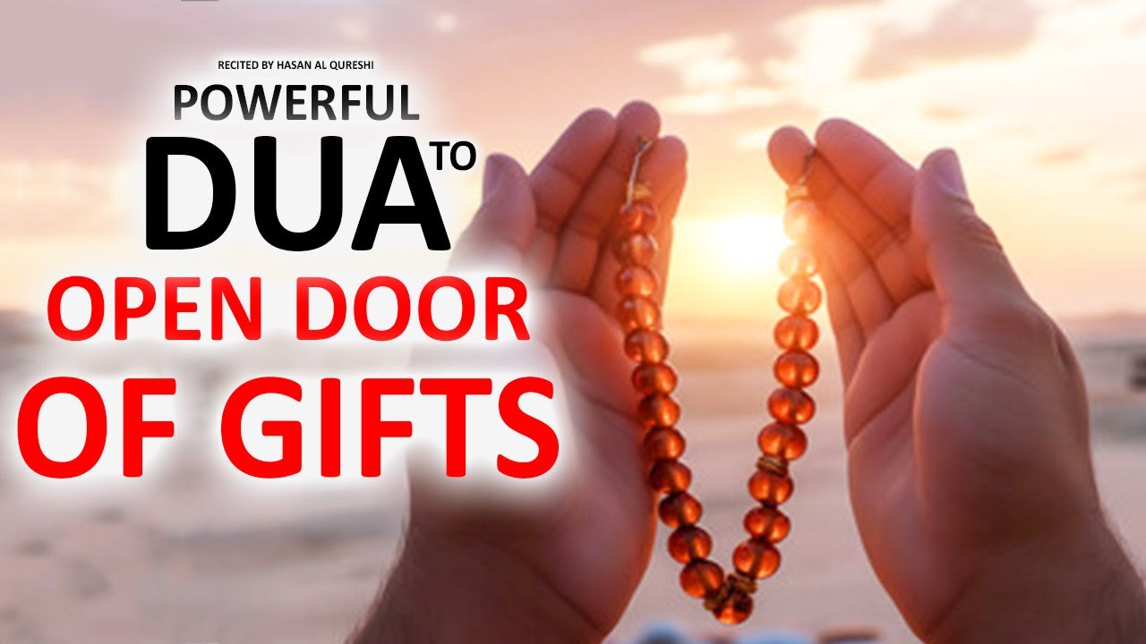 JUST BY LISTENING TO THIS VERY POWERFUL DUA WILL OPEN THE DOOR OF GIFTS ...