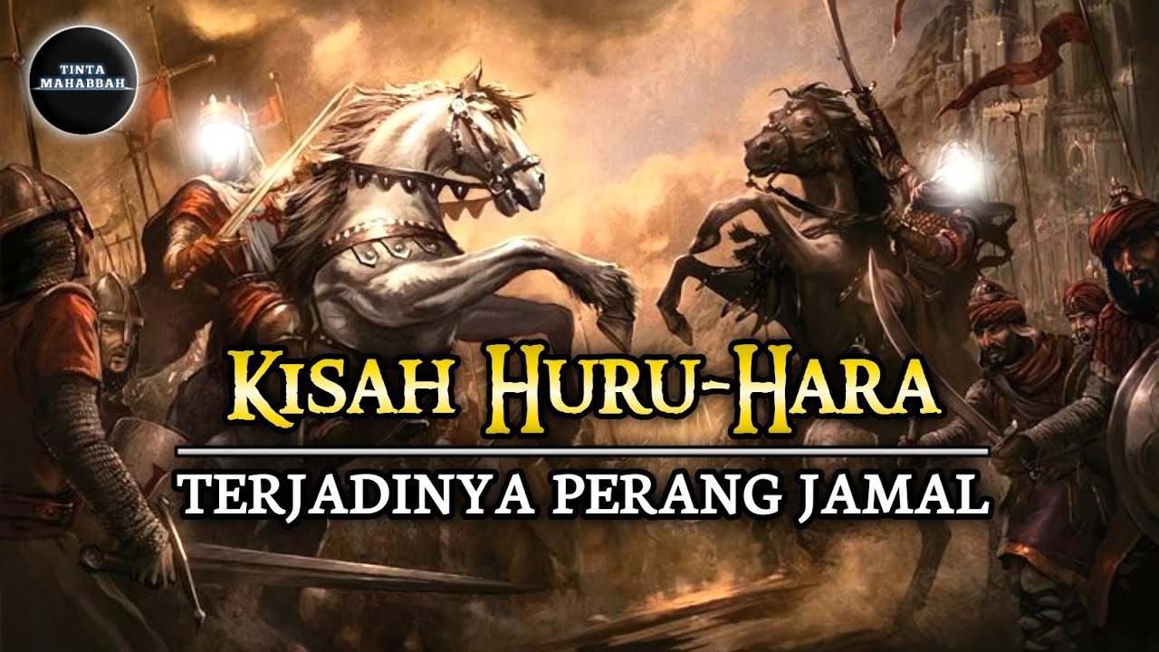 Sejarah Kelam Di Masa Sahabat Nabi: Terjadinya Perang Jamal - YouTube