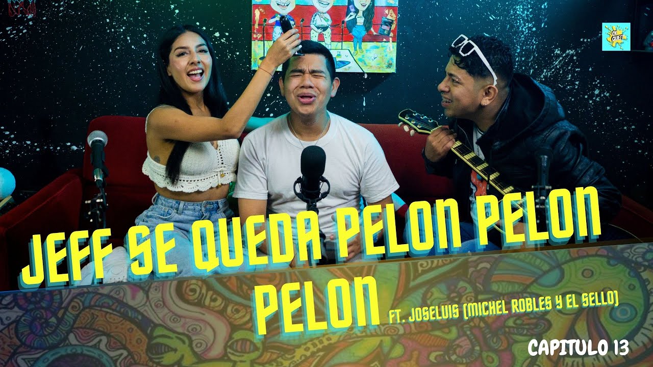 Capitulo 13 - Jeff se queda Pelon Pelon Pelon ft. Jose Luis (Orquesta ...