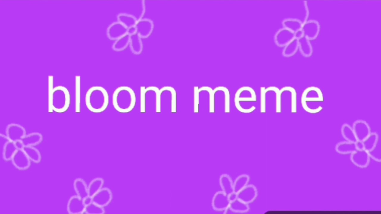 🍓Bloom meme🍓 - YouTube
