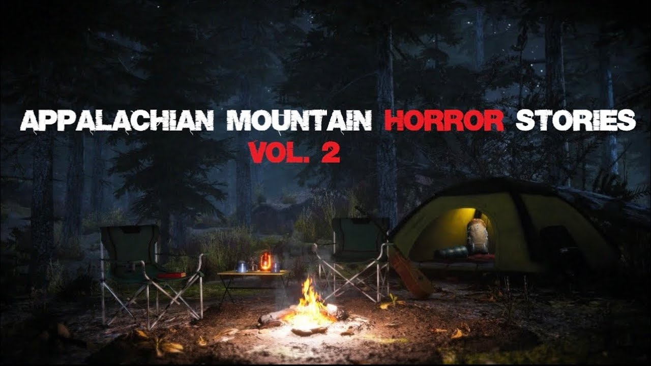 3 Scary TRUE Appalachian Mountain Horror Stories Vol. 2 |Scary Stories ...