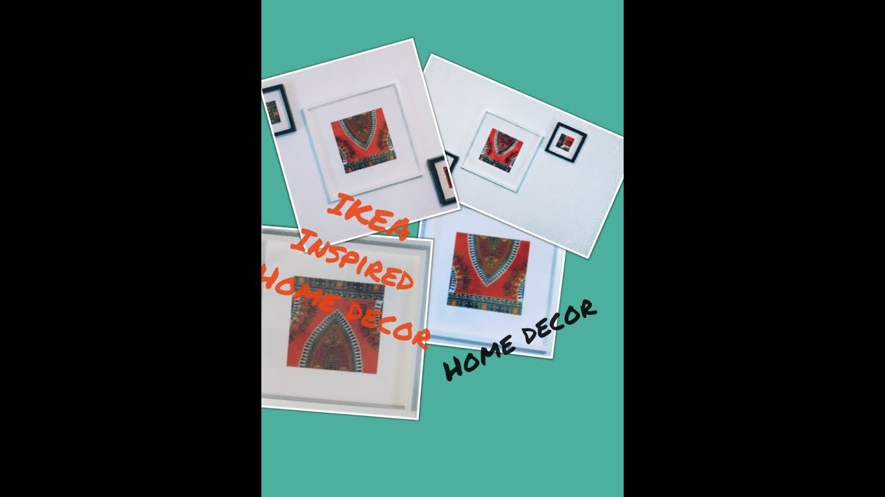 IKEA INSPIRED DIY; ANKARA WALL FRAME; HOME DECOR - YouTube