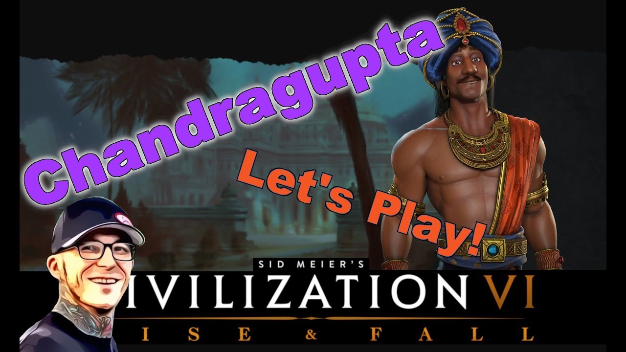 [7] Sid Meier's Civilization 6 - Rise and Fall - Chandragupta - India ...