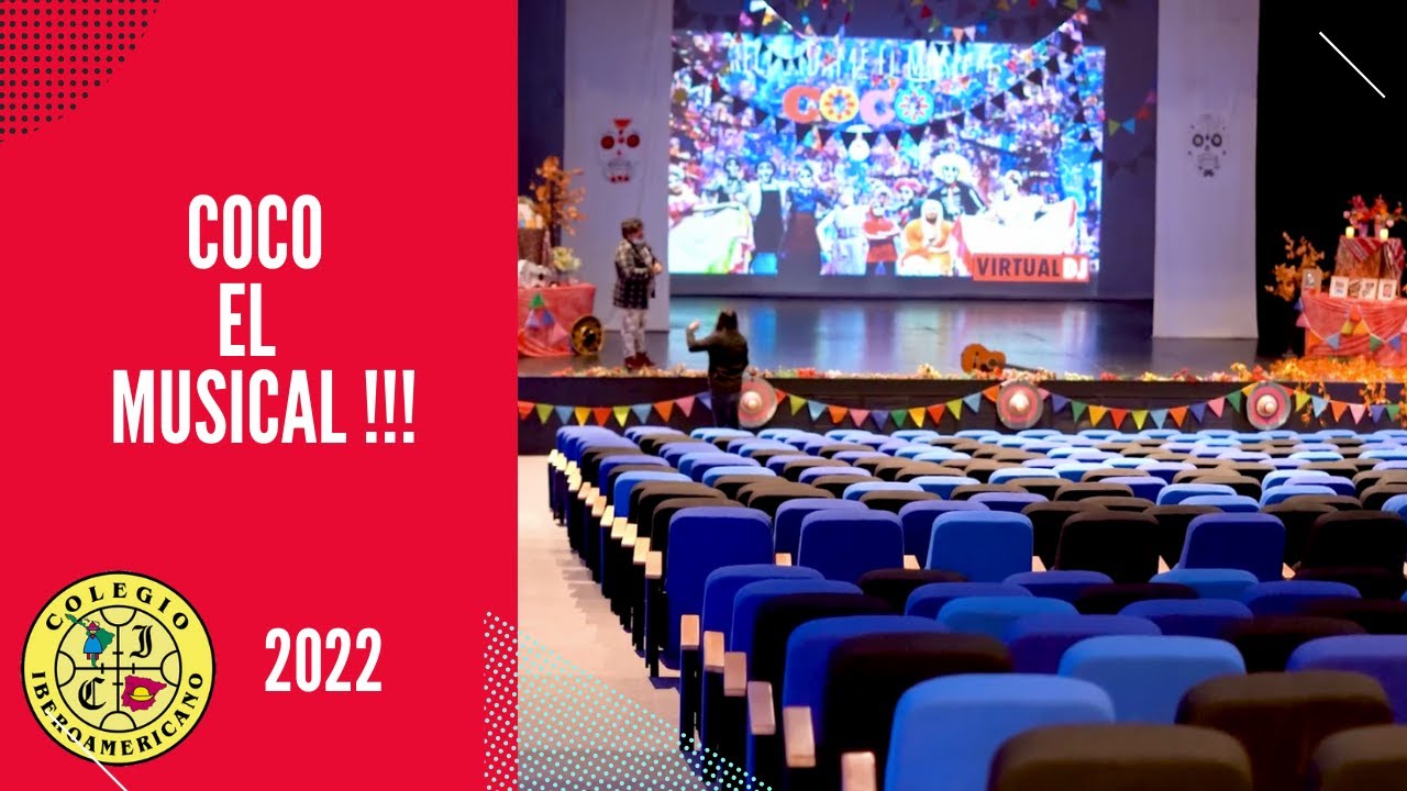 COCO EL MUSICAL . COLEGIO IBEROAMERICANO - YouTube