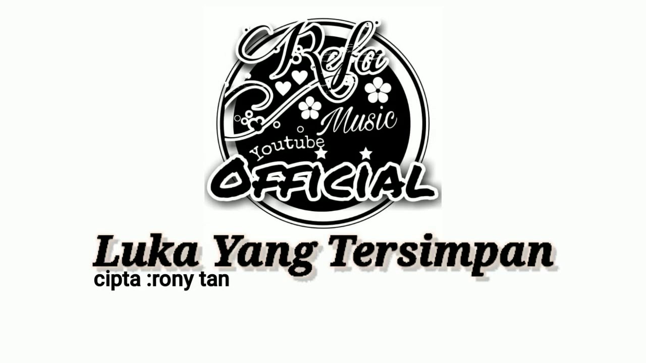 Rony Tan - Luka Yang Tersimpan - Official Video Lirik - YouTube