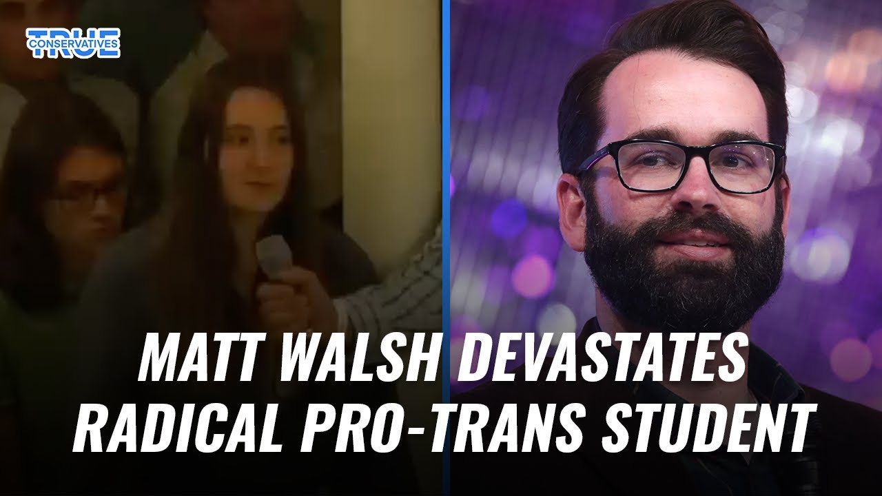 Matt Walsh Devastates Radical Pro-Trans Student - YouTube